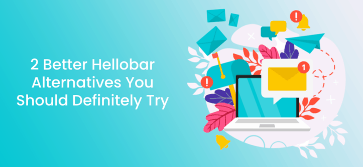 2 Better Hello Bar Alternatives You Should Definitely Try - Poptin blog