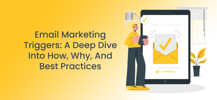 Email Marketing Triggers: A Deep Dive Into How, Why, And Best Practices ...