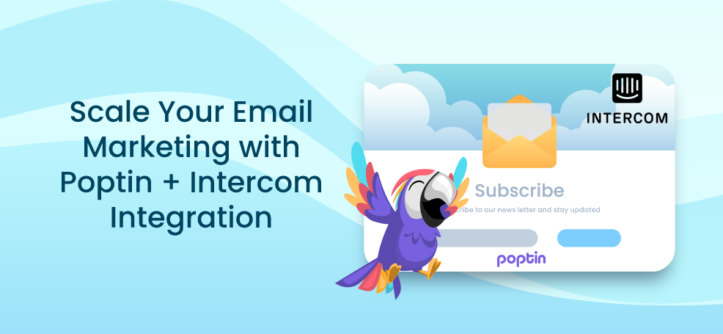 Scale Your Email Marketing with Poptin + Intercom Integration - Poptin blog