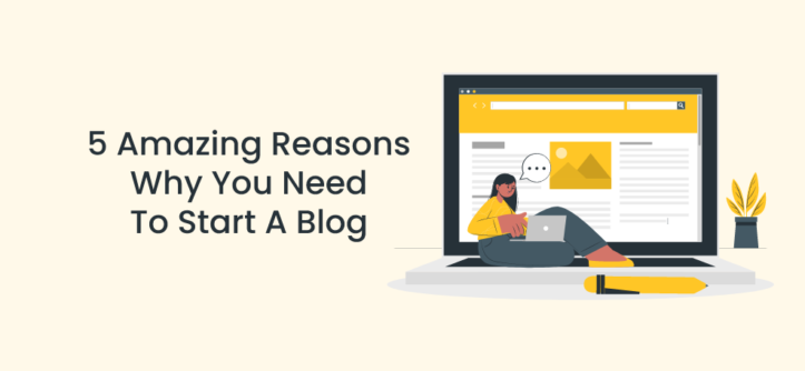 5 Amazing Reasons Why You Need To Start A Blog - Poptin blog