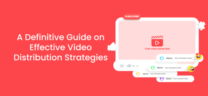 A Definitive Guide On Effective Video Distribution Strategies - Poptin blog