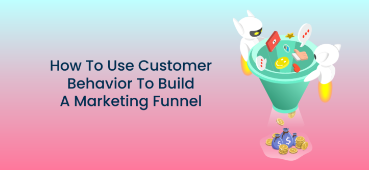 How To Use Customer Behavior To Build A Marketing Funnel - Poptin blog