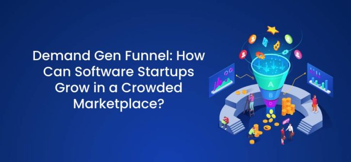 Demand Gen Funnel: How Can Software Startups Grow in a Crowded ...