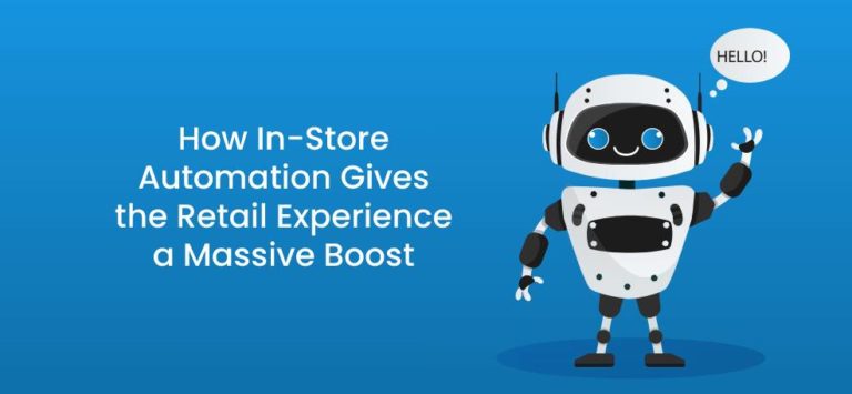 How In-Store Automation Gives the Retail Experience A Massive Boost ...